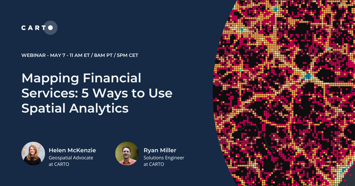 Webinar | Mapping Financial Services: 5 Ways to Use Spatial Analytics